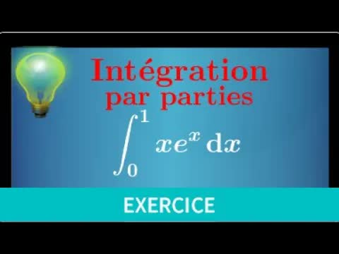 intégration par parties • Calculer l'intégrale ∫xe^x • Un classique ...